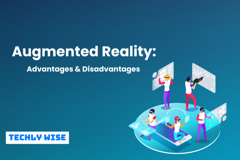 Augmented Reality: Advantages & Disadvantages | Techly Wise