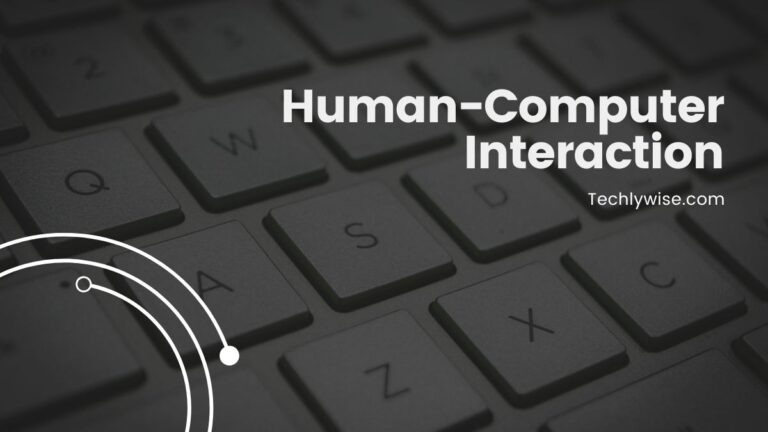 Human-Computer Interaction | Techly Wise